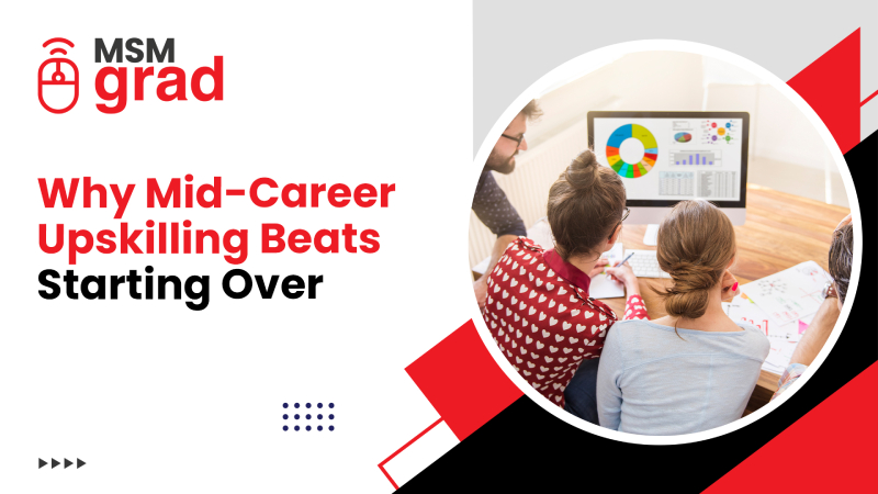 Career Upskilling 2026: Smarter Than Starting Over | MSMGrad